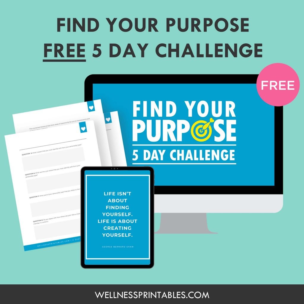 3 Things You Can Do To Help Find Your Purpose - Wellness Printables